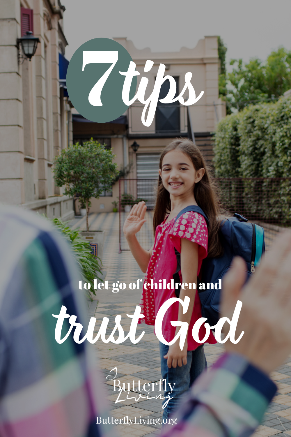 When Should Parents Let Go and Trust God: 7 Helpful Truths
