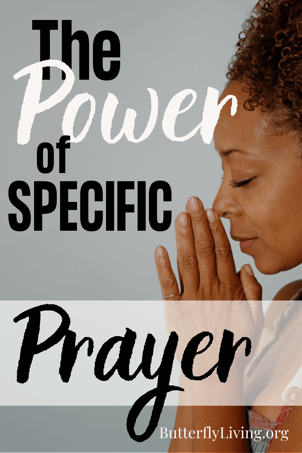 4 Powerful Ways to Pray Specifically