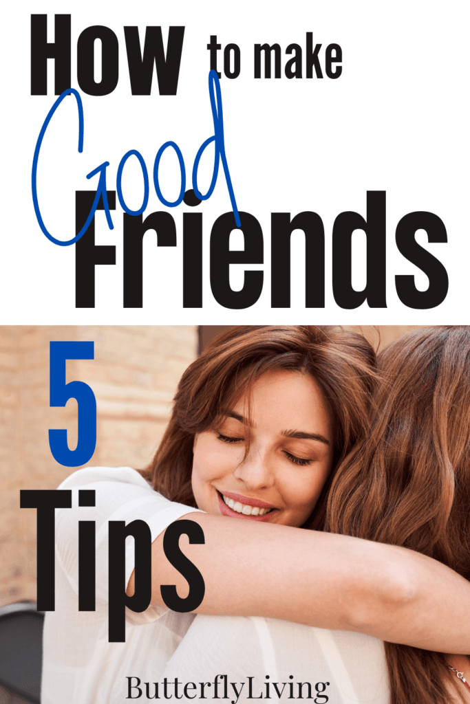 5 Helpful Tips How to Make Good Friends and Keep Them