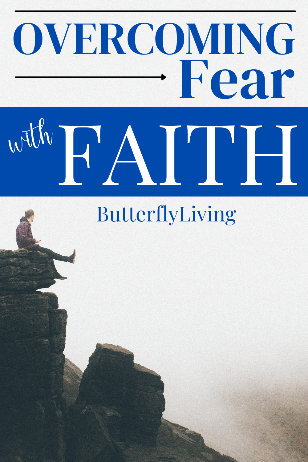 4 Powerful Keys for Overcoming the Spirit of Fear with Faith