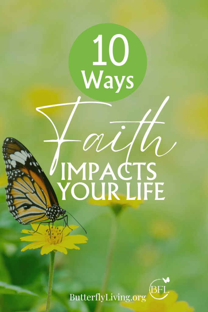 How Does Faith Impact Your Life? 10 Inspiring Examples of Faithful Living