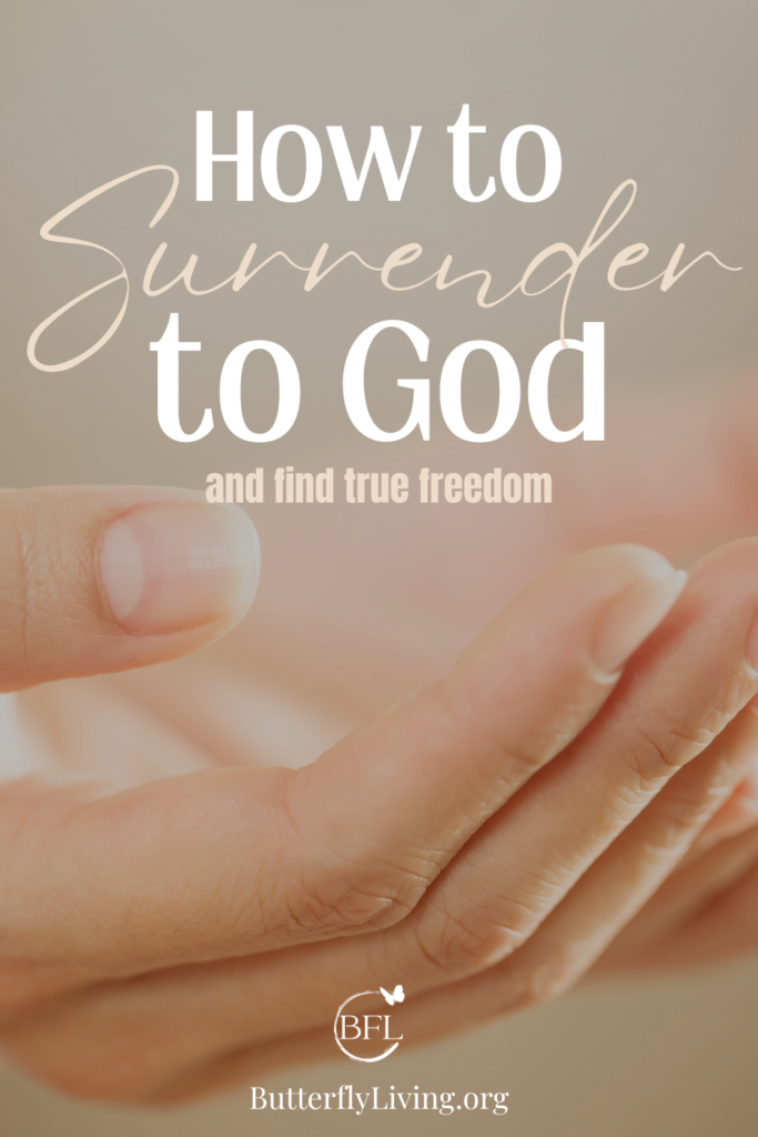 How to Surrender to God: 8 Inspiring Bible Verses about Surrender