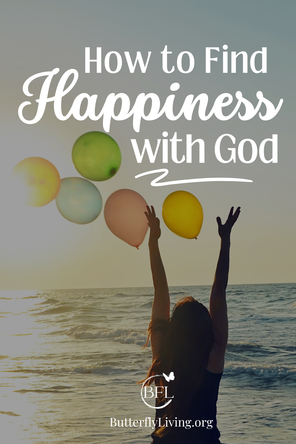 6 Secrets to Finding Happiness with God: Understanding Happiness in the ...