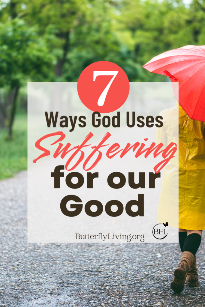 How God Uses Suffering for Our Good: 7 Powerful Ways